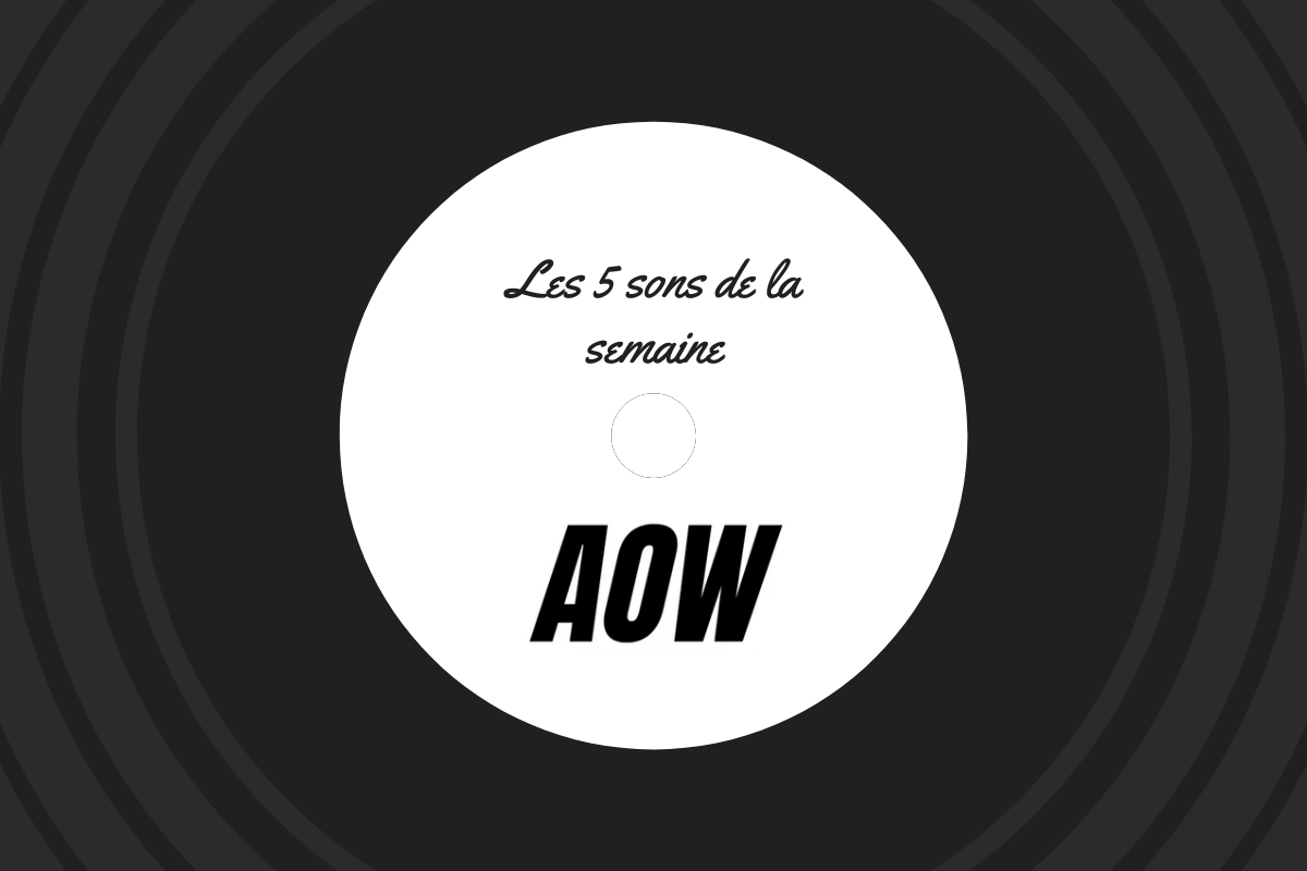 Les 5 sons de la semaine
